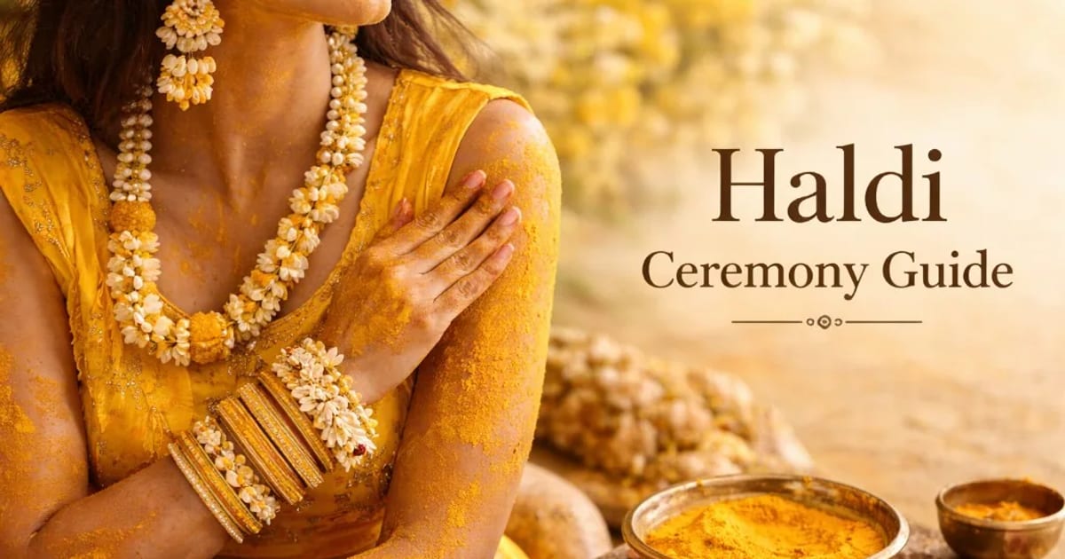 Haldi Ceremony Guide: Meaning, Rituals, Regional Variations, and Benefits